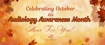 Audiology Awareness Month: "HEAR FOR YOU" – Atkins Hearing Center